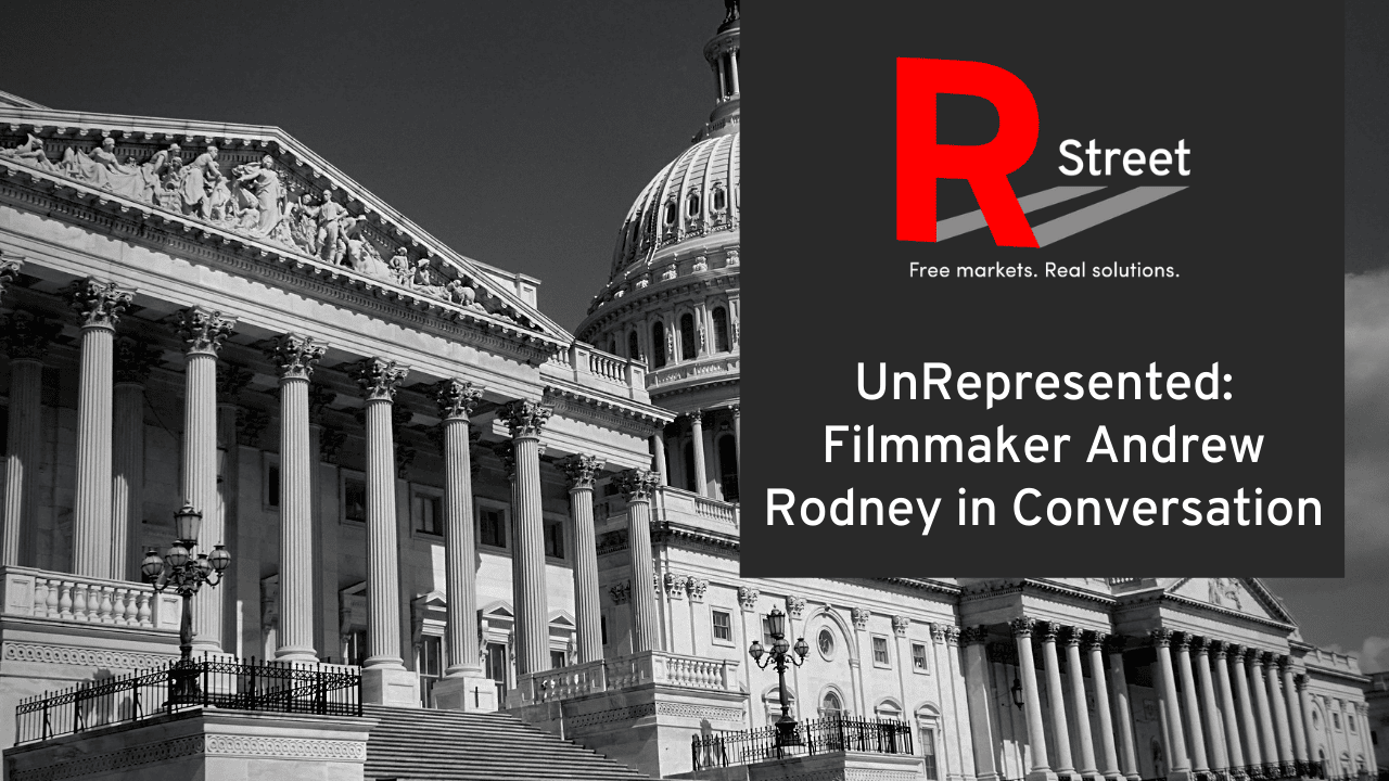 UnRepresented: Filmmaker Andrew Rodney in Conversation - R Street Institute