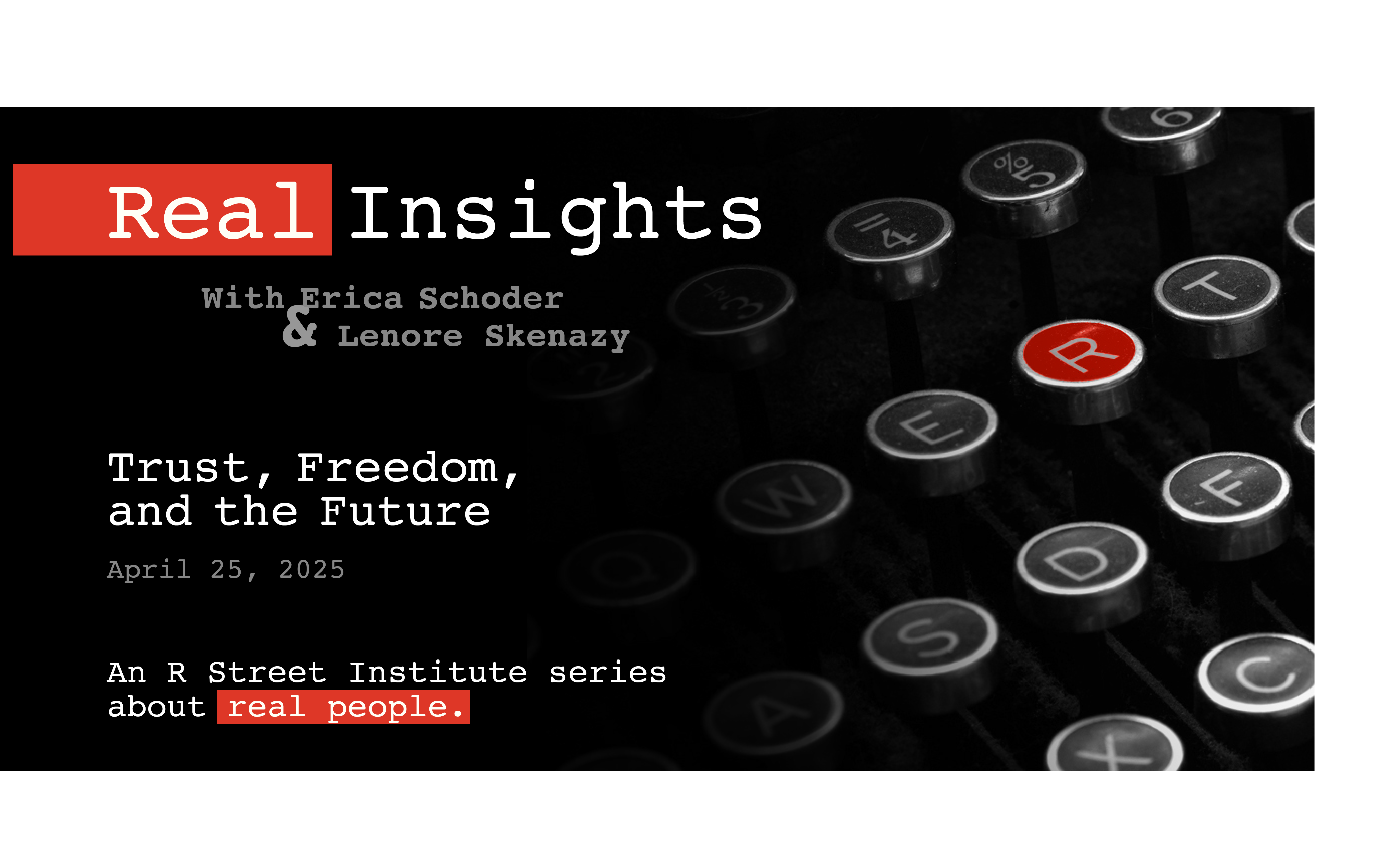 Real Insights: Trust, Freedom, and the Future—A Conversation with ...